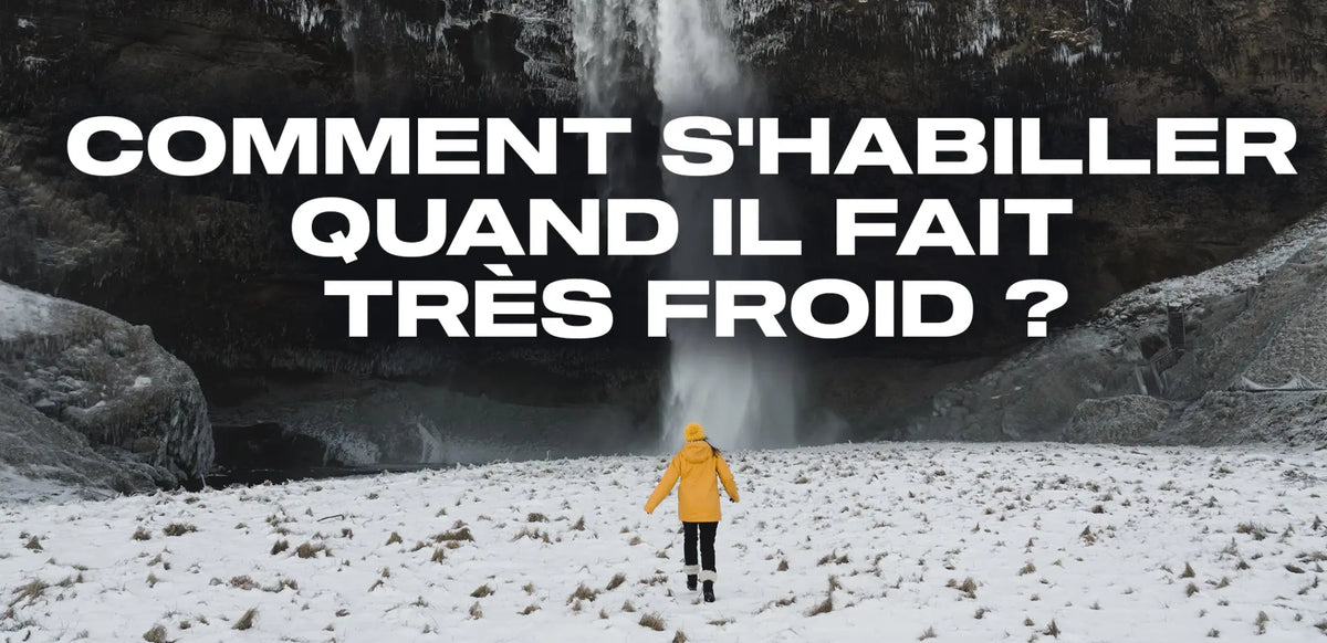 Comment bien s'habiller quand il fait très froid ? – Maison Catamarca